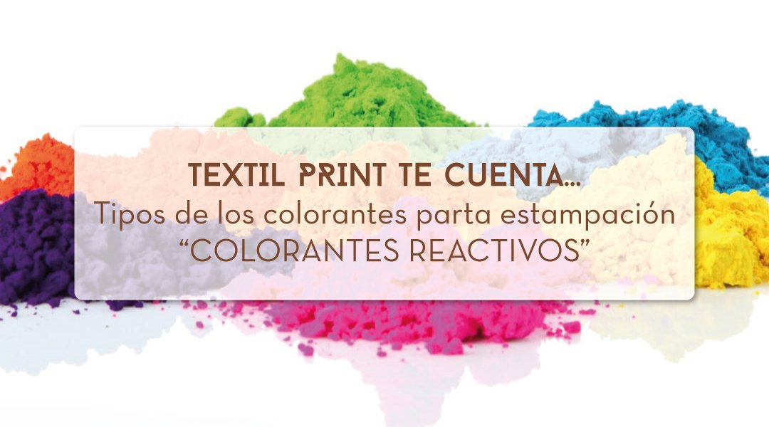 Tipos de colorantes para estampación... Colorantes reactivos | TextilPrint